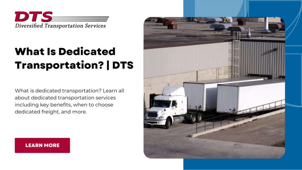 What Is Dedicated Transportation? | DTS