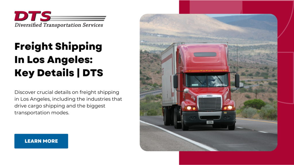 Freight Shipping In Los Angeles: Key Details | DTS