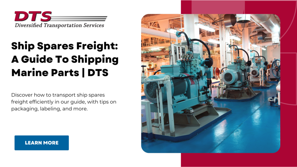 Ship Spares Freight: A Guide To Shipping Marine Parts | DTS