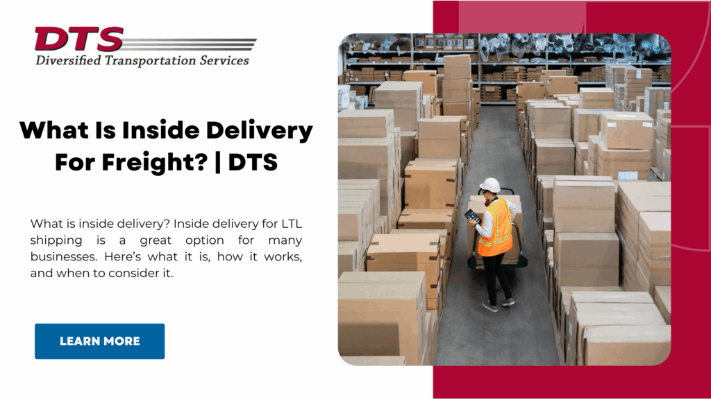 What Is Inside Delivery For Freight? | DTS